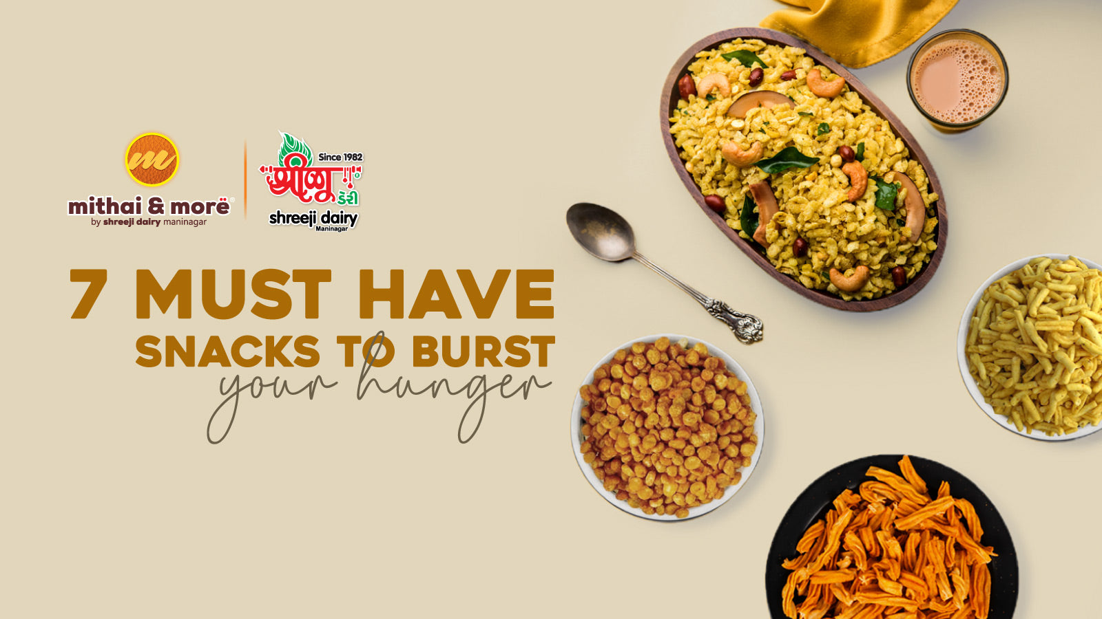 7 Must have snacks to burst your hunger – Mithai and More